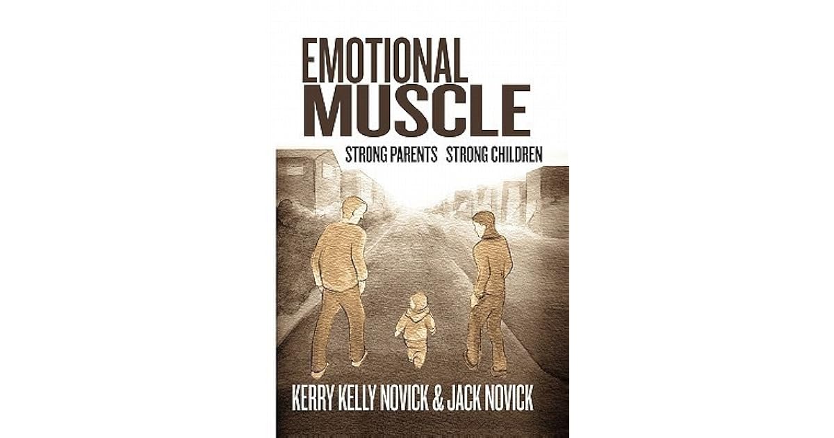 Emotional Muscle by Kerry Kelly Novick