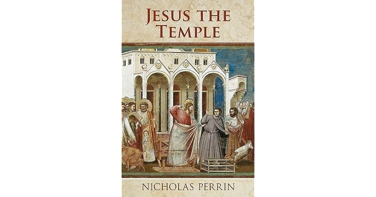 Jesus the Temple by Nicholas Perrin