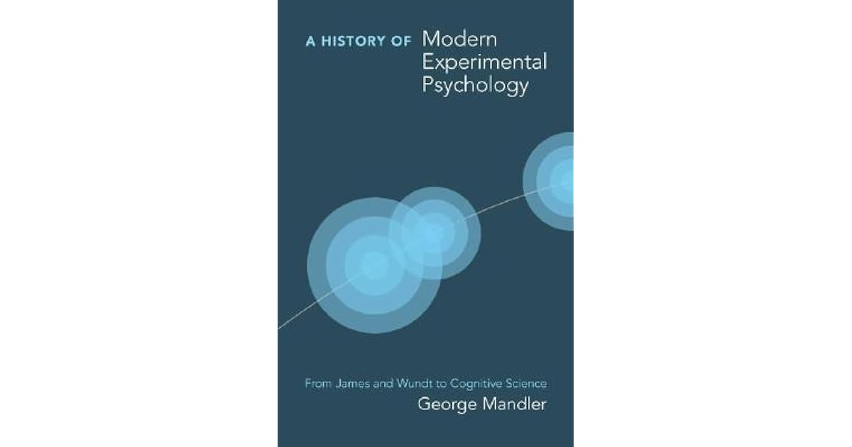 A History of Modern Experimental Psychology: From James and Wundt to ...