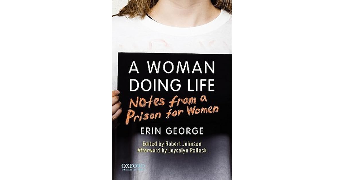 A Woman Doing Life: Notes from a Prison for Women by Erin George