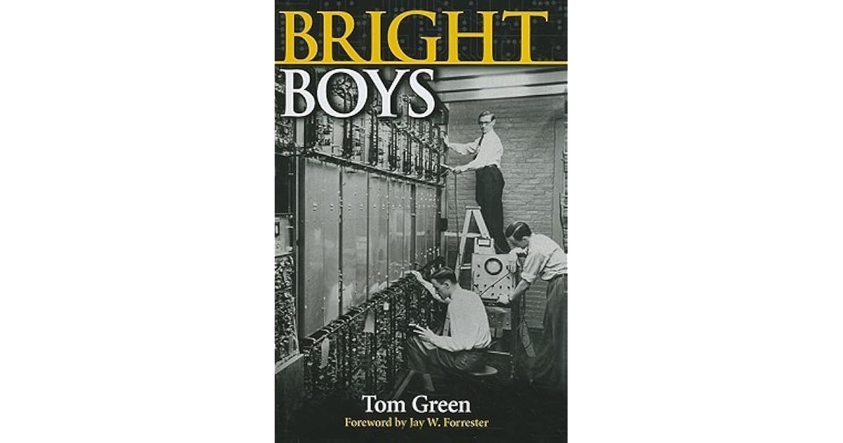 Bright Boys: The Making of Information Technology by Tom Green