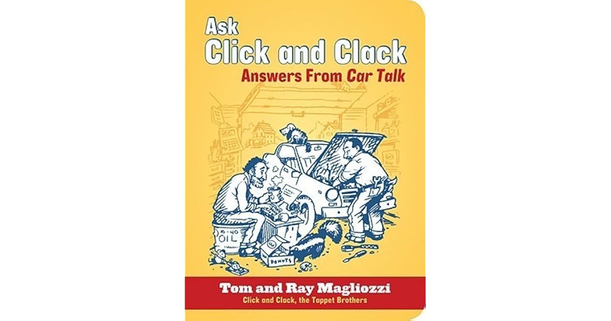 Ask Click and Clack: Answers from Car Talk by Tom Magliozzi