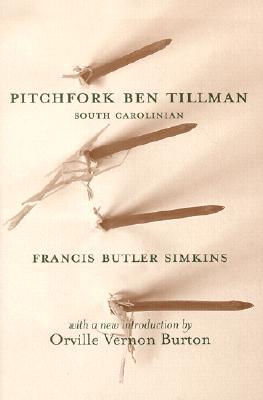 Pitchfork Ben Tillman by Francis Butler Simkins