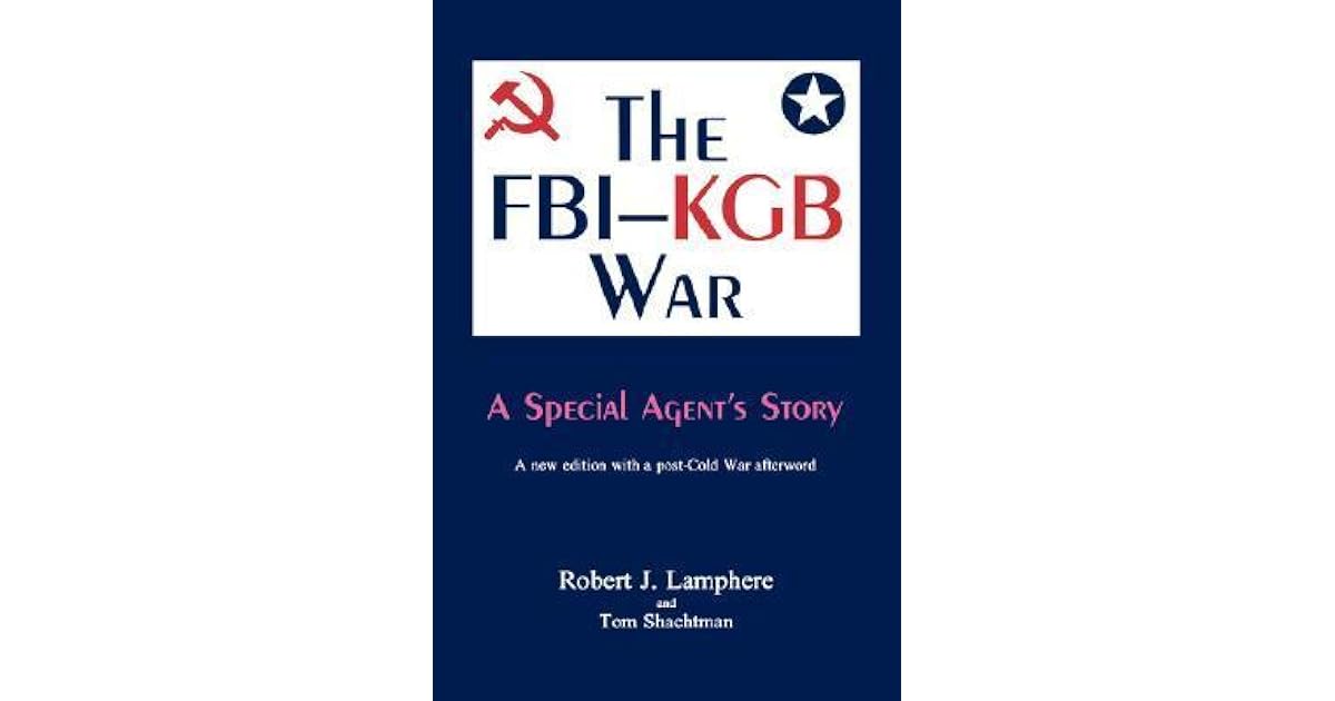 The FBI-KGB War by Robert J. Lamphere