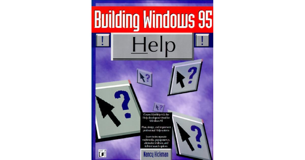 Building Windows 95 Help, with Disk by Nancy Hickman