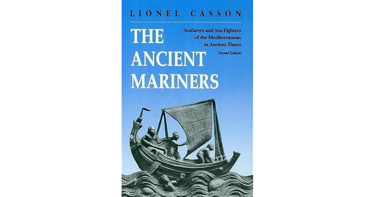 The Ancient Mariners: Seafarers and Sea Fighters of the Mediterranean ...