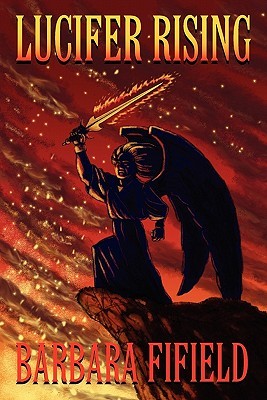 Lucifer Rising by Barbara Fifield