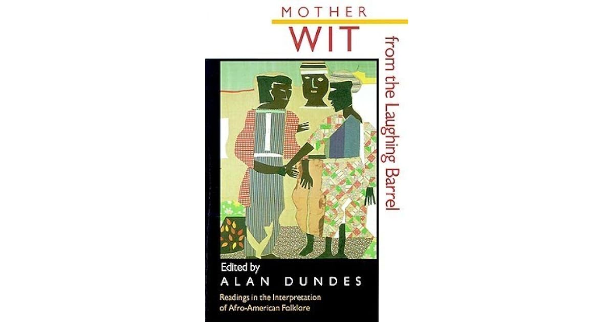 Mother Wit from the Laughing Barrel: Readings in the Interpretation of ...