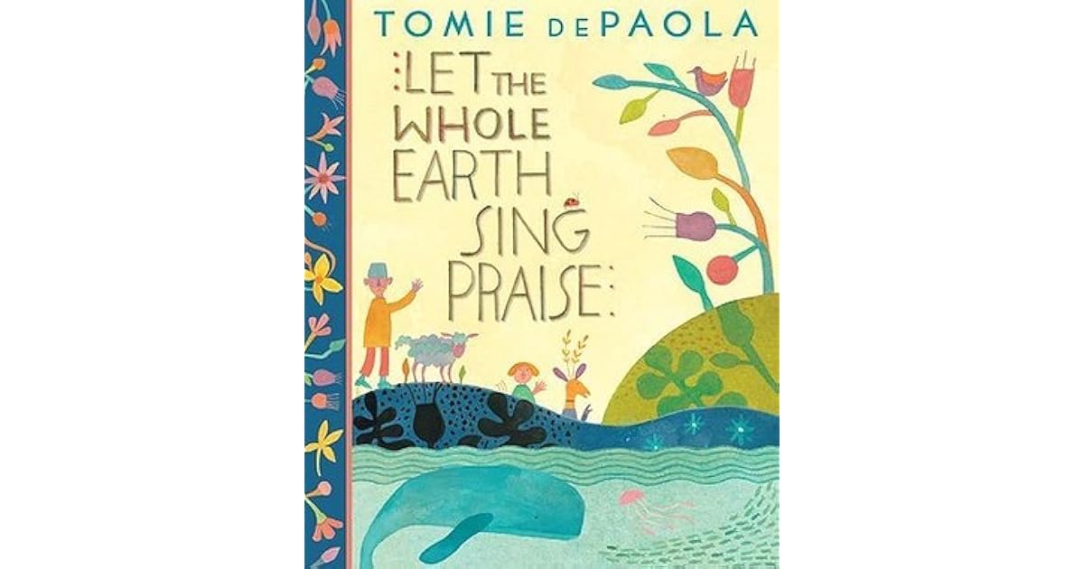 Let the Whole Earth Sing Praise by Tomie dePaola