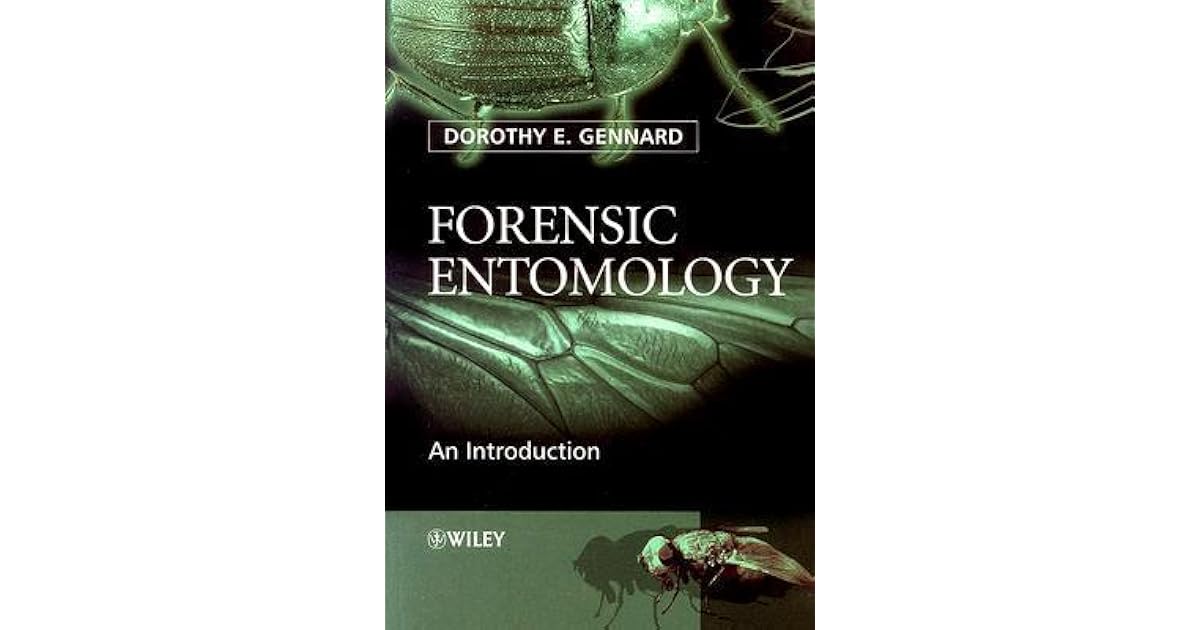 Forensic Entomology: An Introduction by Dorothy Gennard