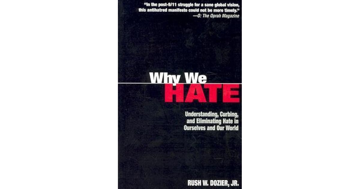 Why We Hate by Rush W. Dozier Jr.