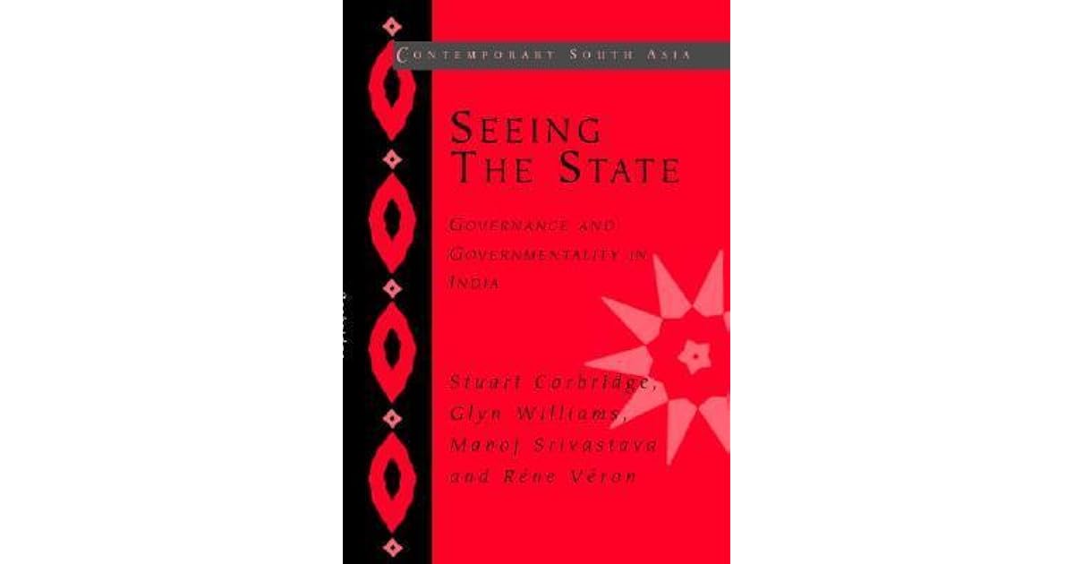 Seeing the State: Governance and Governmentality in India by Stuart ...