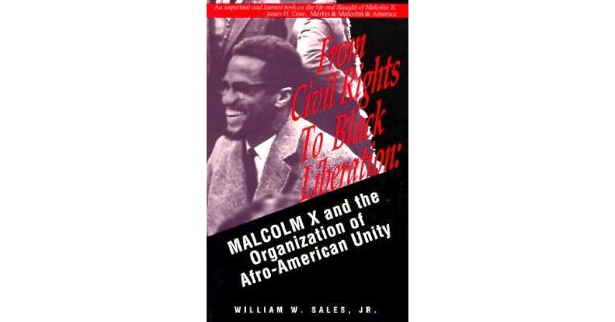 From Civil Rights to Black Liberation: Malcolm X and the Organization ...