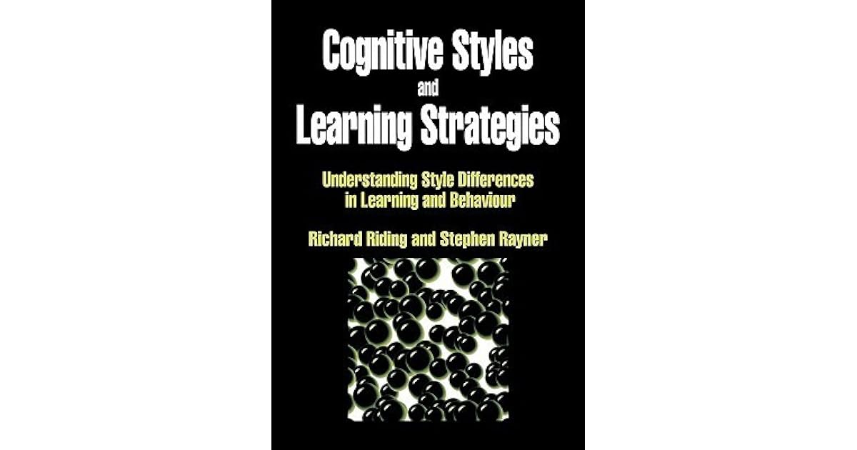 Cognitive Styles and Learning Strategies: Understanding Style ...