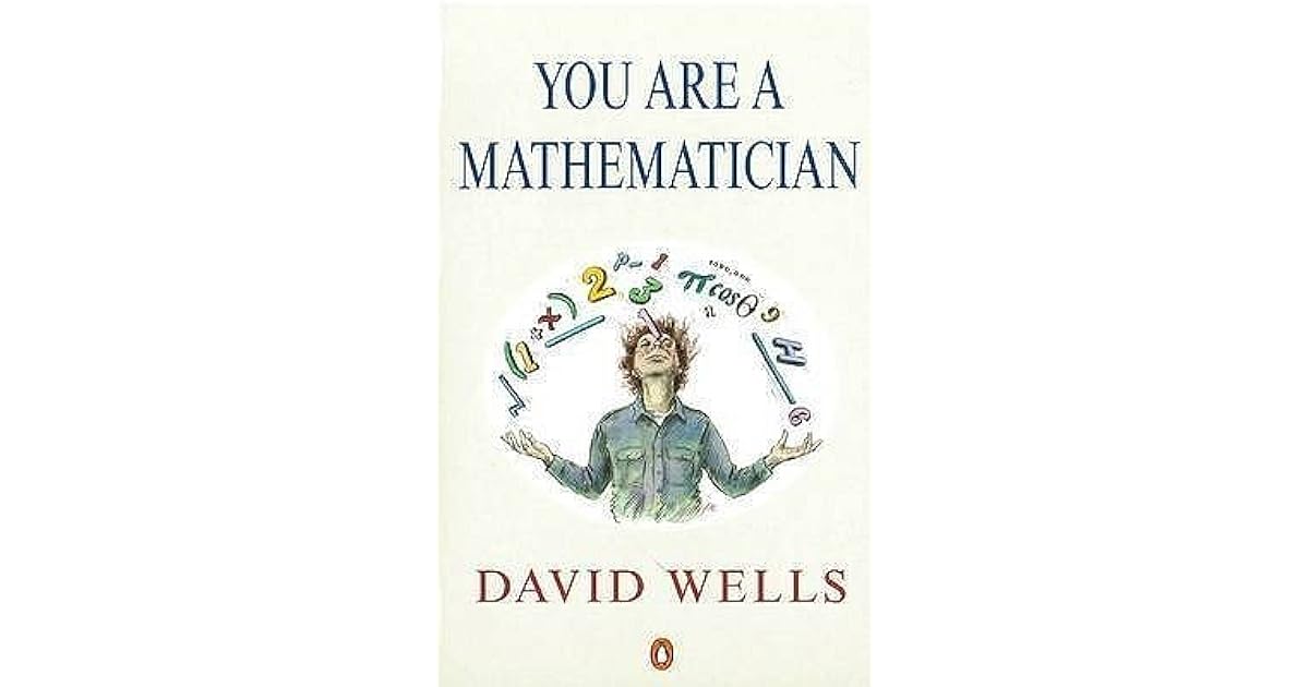 You Are A Mathematician by David G. Wells