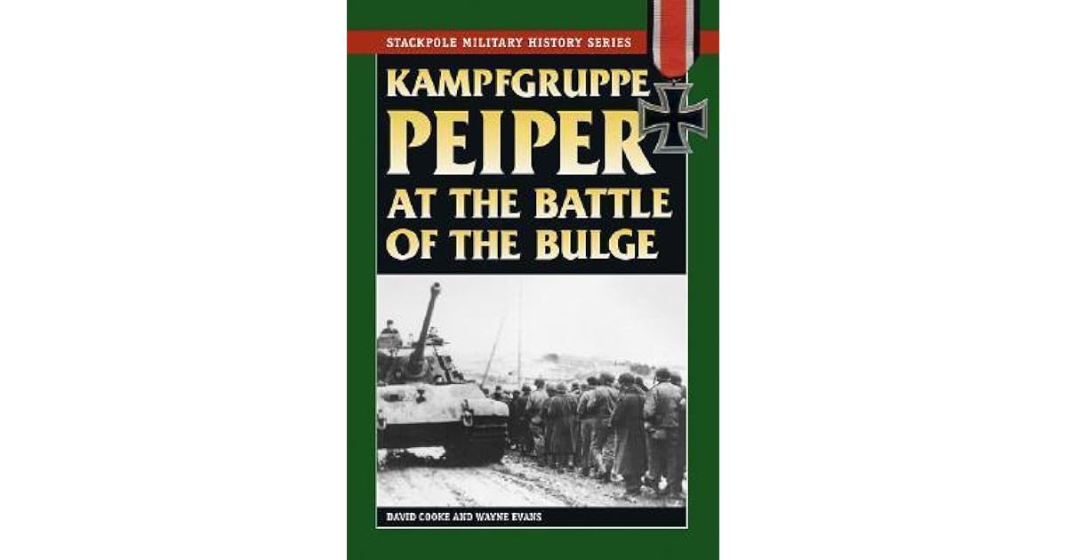 Kampfgruppe Peiper at the Battle of the Bulge by David Cooke
