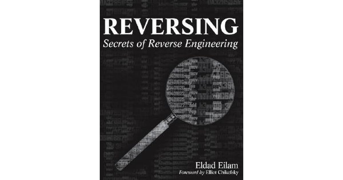 Reversing: Secrets of Reverse Engineering by Eldad Eilam