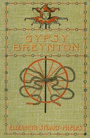 Gypsy Breynton (Gypsy Breynton, #1) by Elizabeth Stuart Phelps