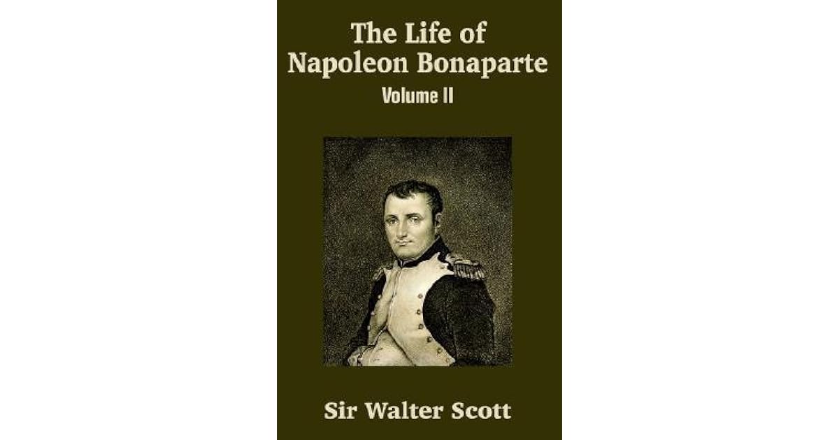 The Life of Napoleon Bonaparte (Volume 1 of 2) by Walter Scott