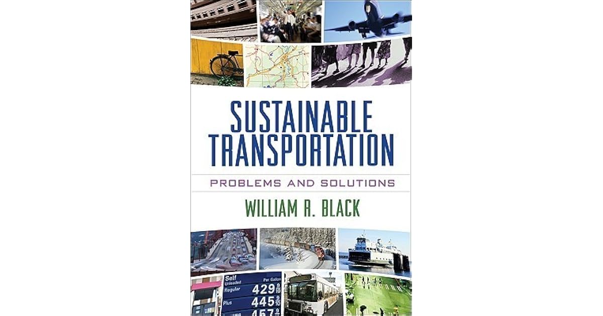 Sustainable Transportation: Problems and Solutions by William R. Black