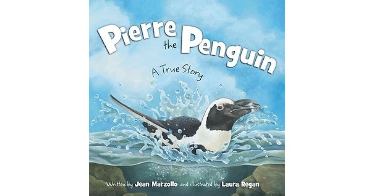 Pierre the Penguin: A True Story by Jean Marzollo