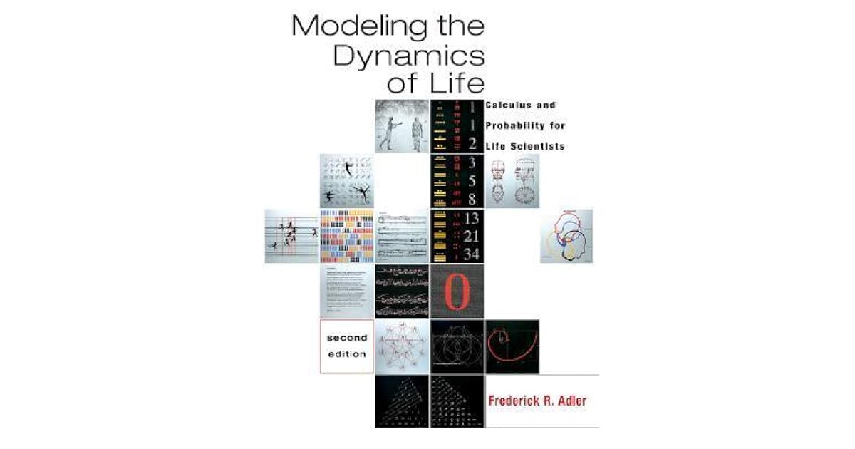 Modeling the Dynamics of Life: Calculus and Probability for Life ...