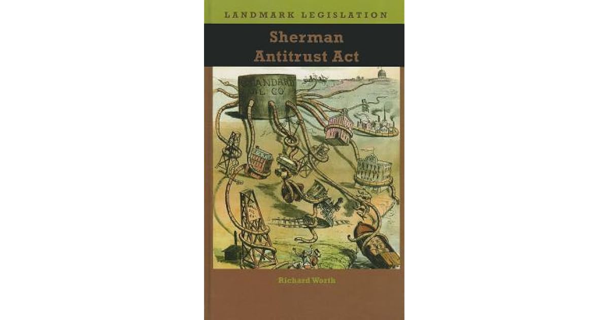 Sherman Antitrust Act by Richard Worth