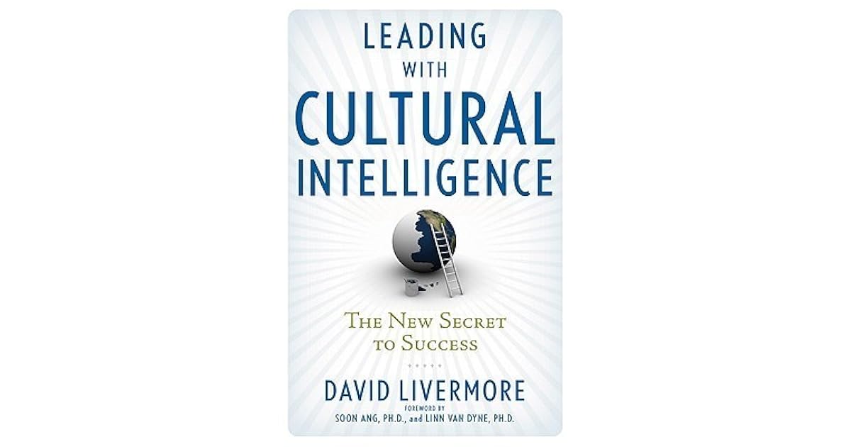Leading with Cultural Intelligence: The New Secret to Success by David ...