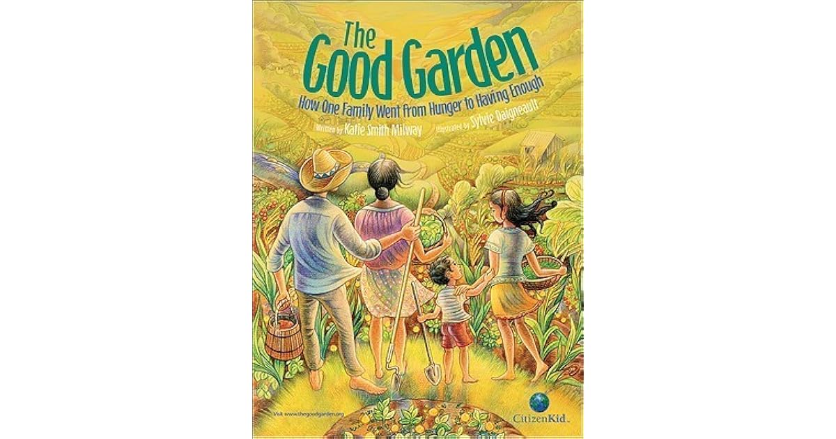 The Good Garden: How One Family Went from Hunger to Having Enough by ...