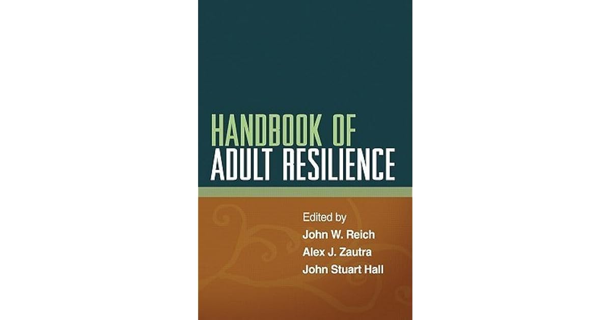 Handbook of Adult Resilience by John W. Reich