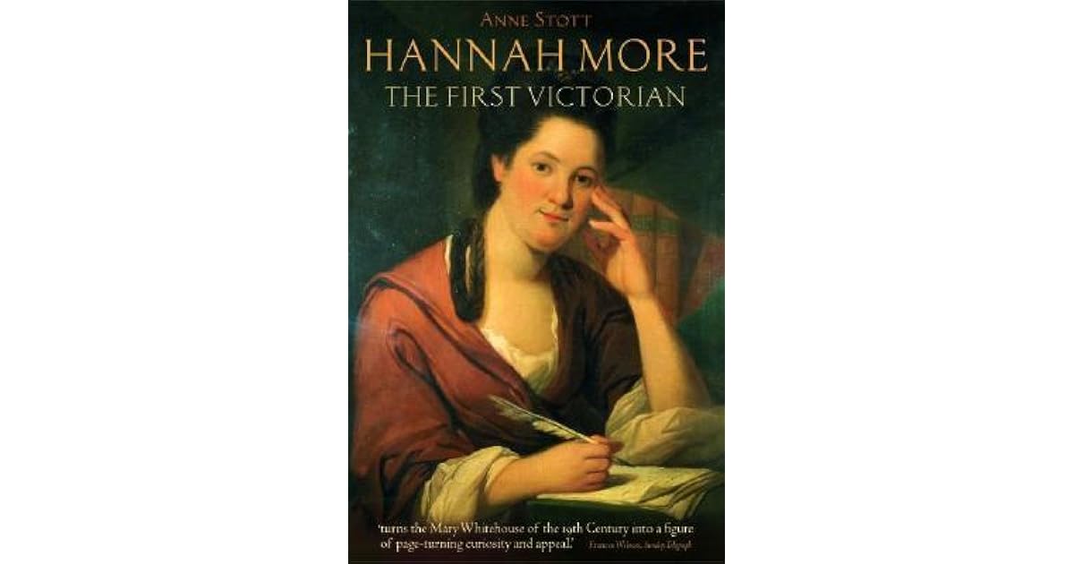 Hannah More: The First Victorian by Anne Stott