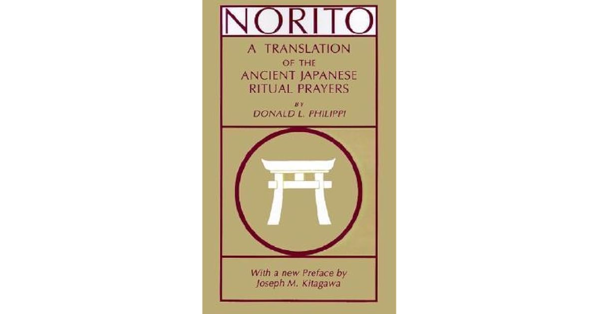 Norito: A Translation of the Ancient Japanese Ritual Prayers - Updated ...