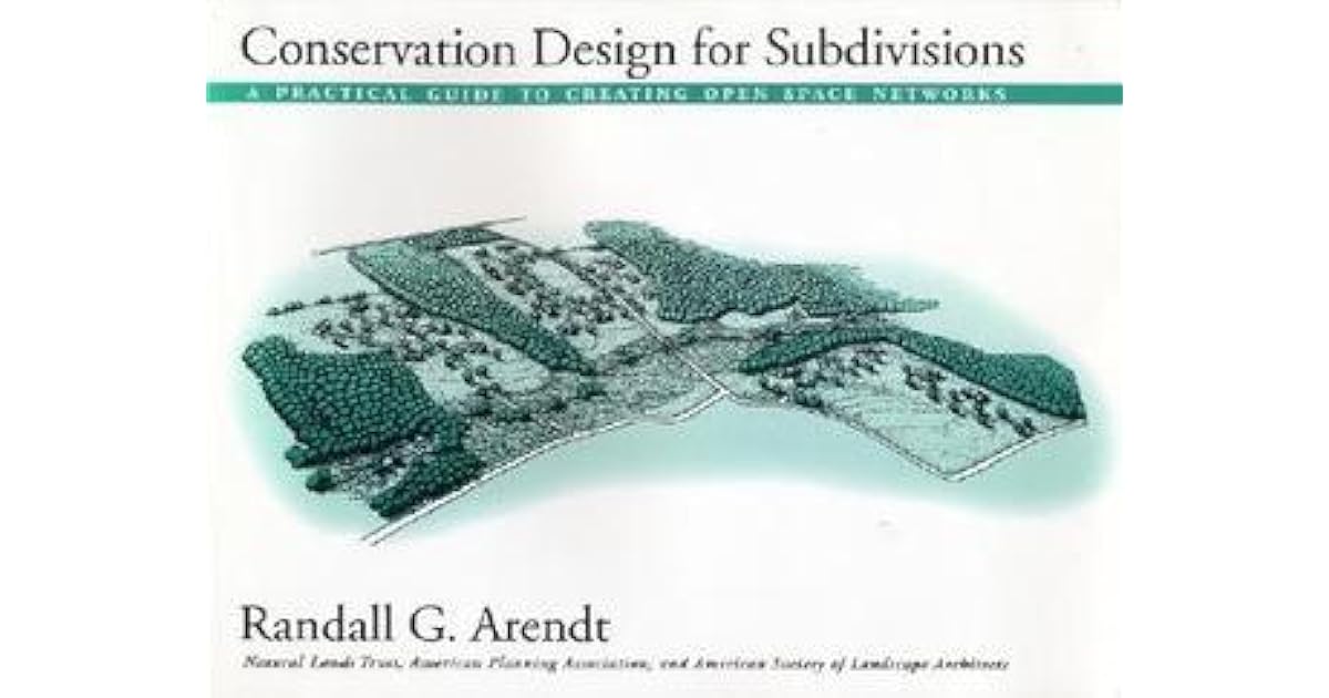 Conservation Design for Subdivisions: A Practical Guide To Creating ...