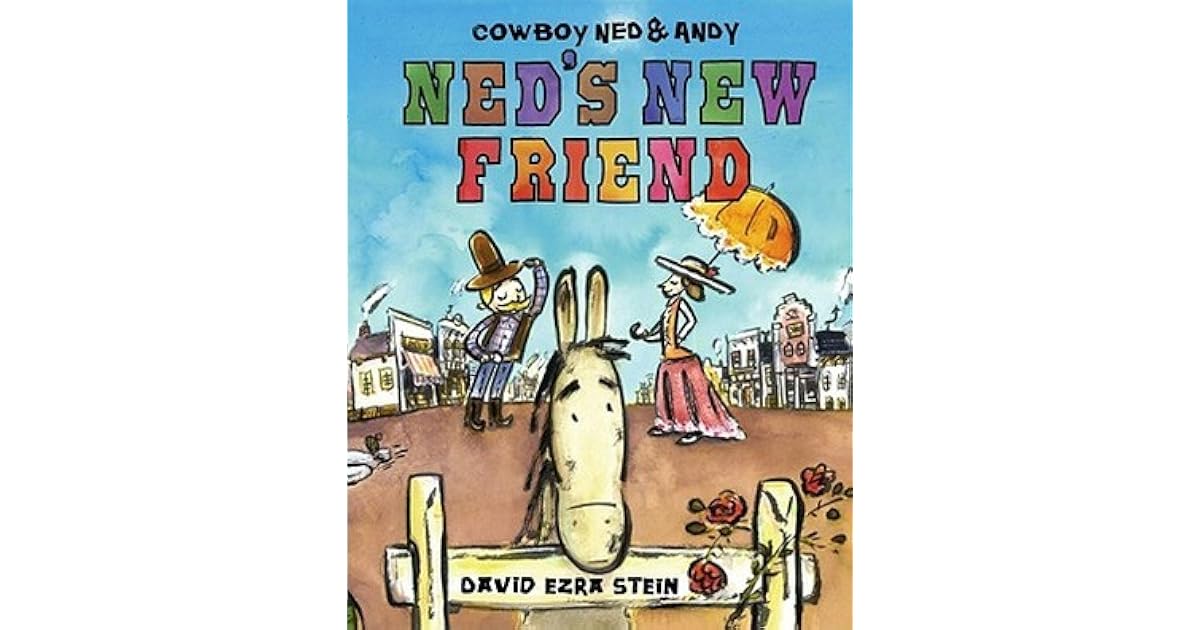 Ned's New Friend by David Ezra Stein