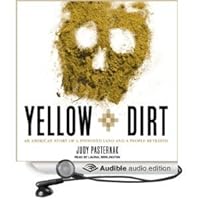 Yellow Dirt: An American Story of a Poisoned Land and a People Betrayed ...