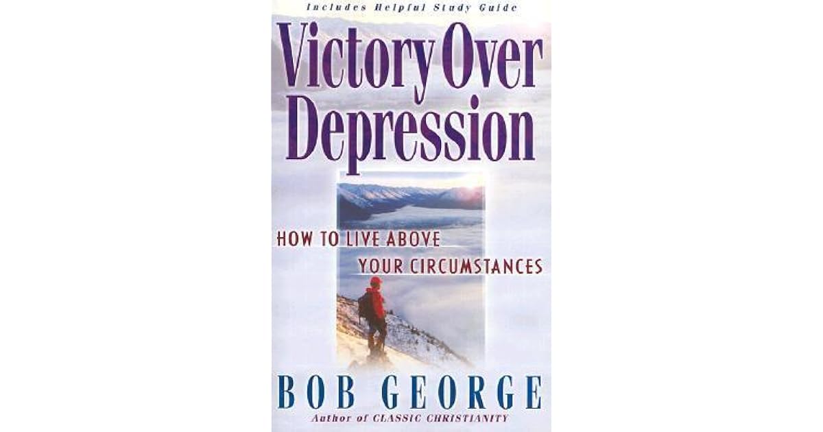Victory Over Depression by Bob George