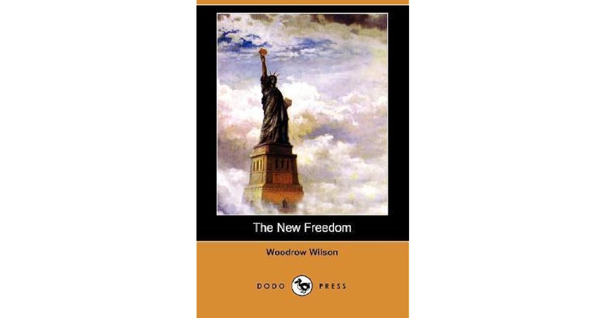 The New Freedom by Woodrow Wilson