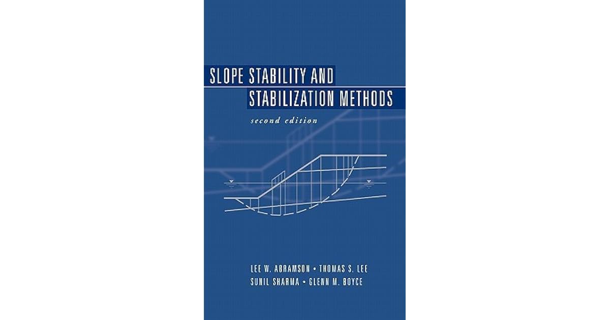 Slope Stability and Stabilization Methods by Lee W. Abramson