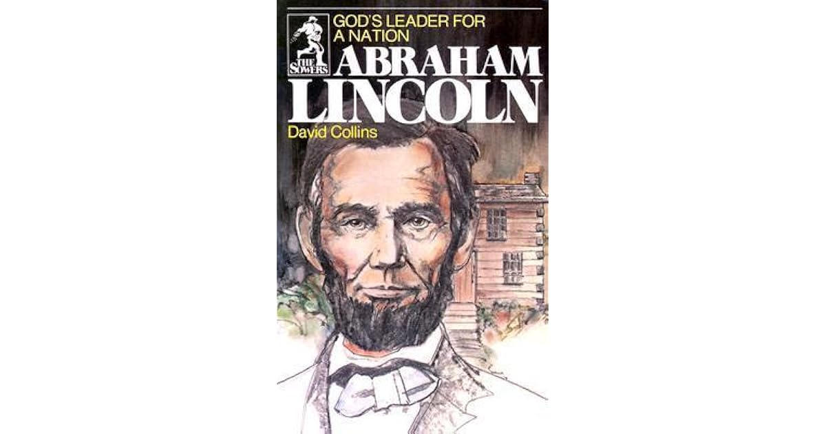 Abraham Lincoln: God's Leader for a Nation by David R. Collins
