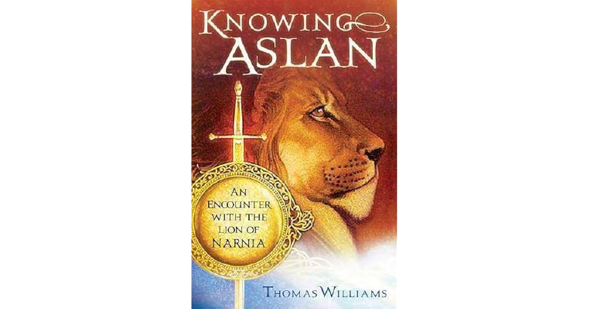 Knowing Aslan by Thomas Williams