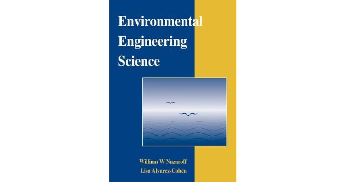 Environmental Engineering Science by William W. Nazaroff
