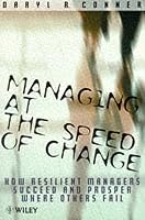 Managing at the Speed of Change: How Resilient Managers Succeed and ...