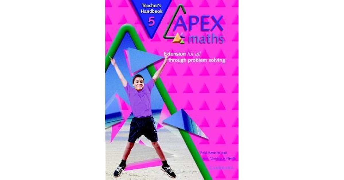 Apex Maths 5 Teacher's Handbook: Extension for All Through Problem ...