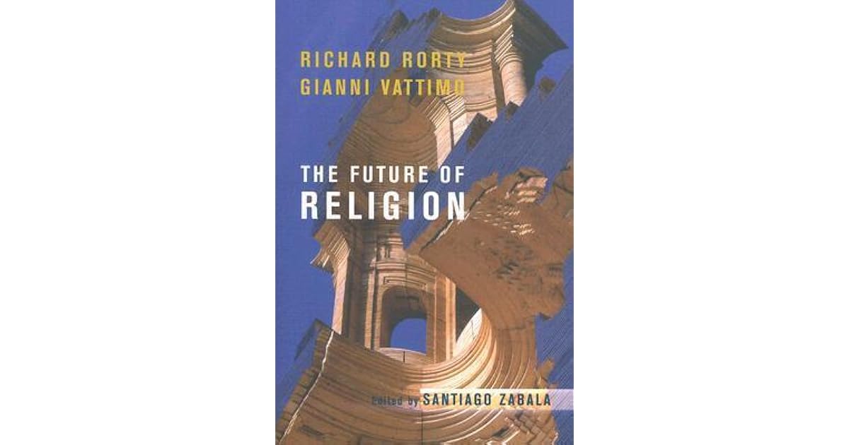The Future of Religion by Richard Rorty