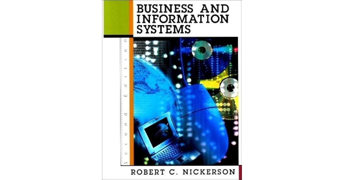 Business and Information Systems by Robert C. Nickerson