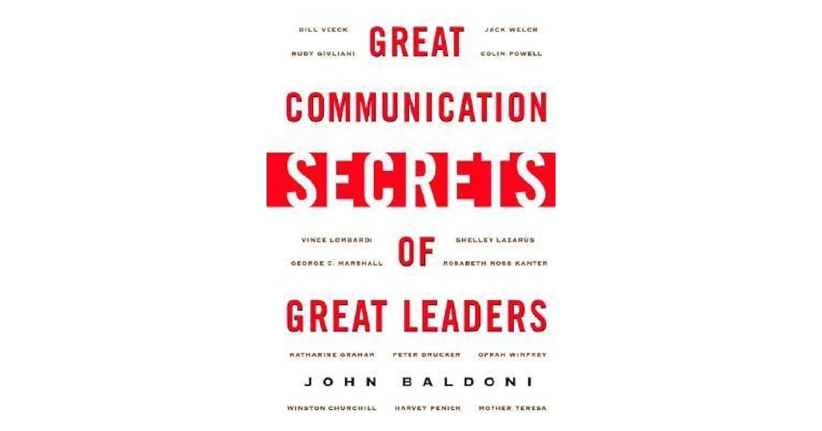 Great Communication Secrets of Great Leaders by John Baldoni
