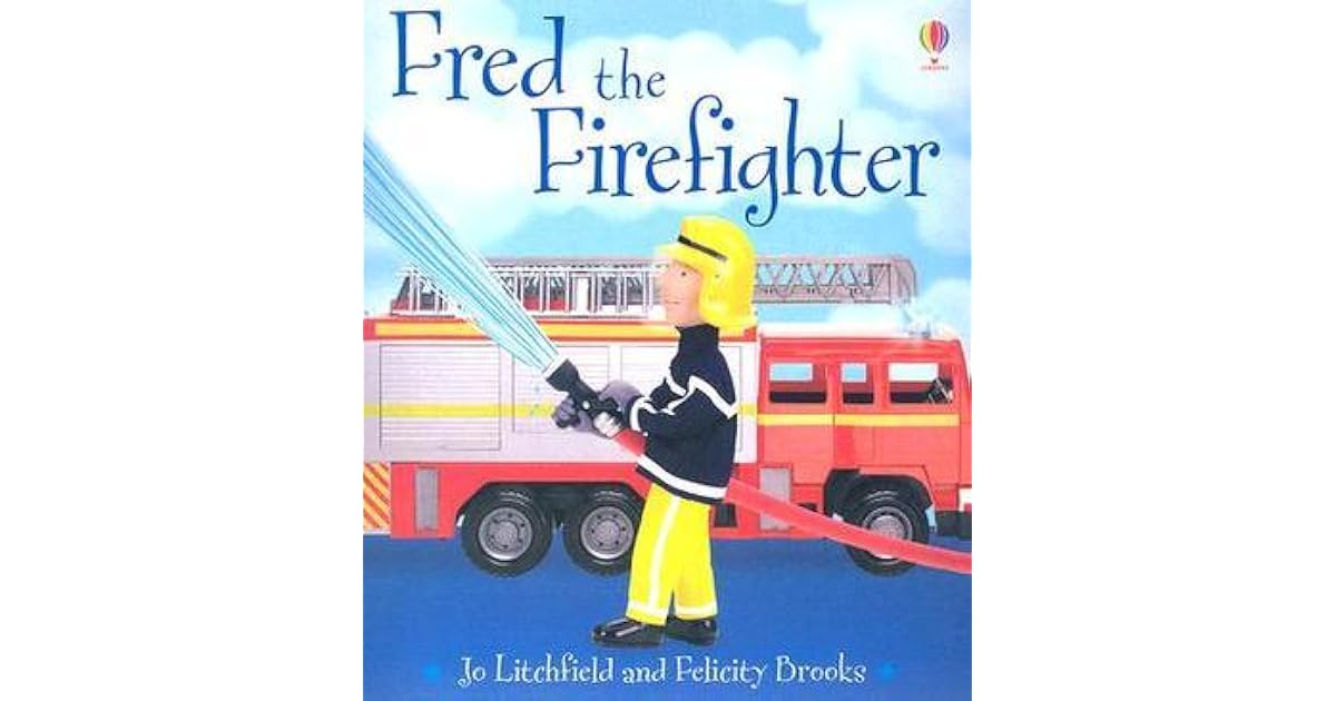 Fred the Firefighter by Felicity Brooks