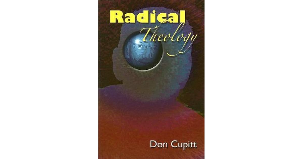 Radical Theology: Selected Essays by Don Cupitt