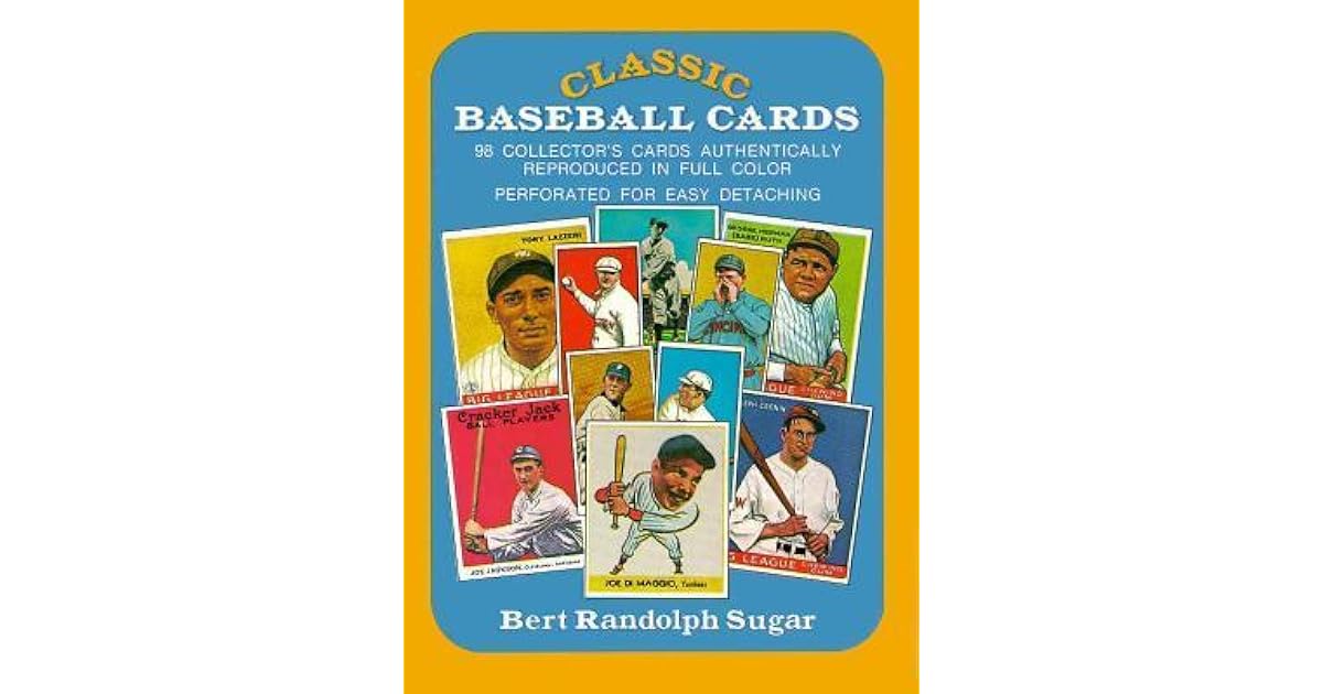 Classic Baseball Cards by Bert Randolph Sugar