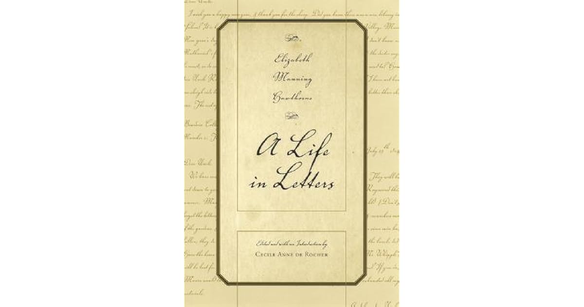 Elizabeth Manning Hawthorne: A Life in Letters by Elizabeth Manning ...
